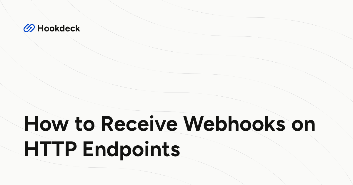 How To Receive Webhooks On Endpoints Hookdeck Event Gateway Docs
